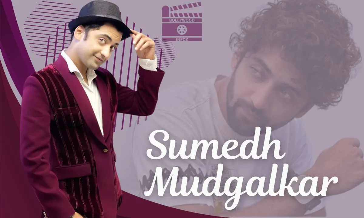 Sumedh Mudgalkar Height In Feet, Age, Wife, GF, & Biography